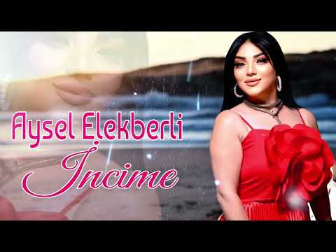 Aysel Elekberli - İncime 2026 (Yeni İfa)