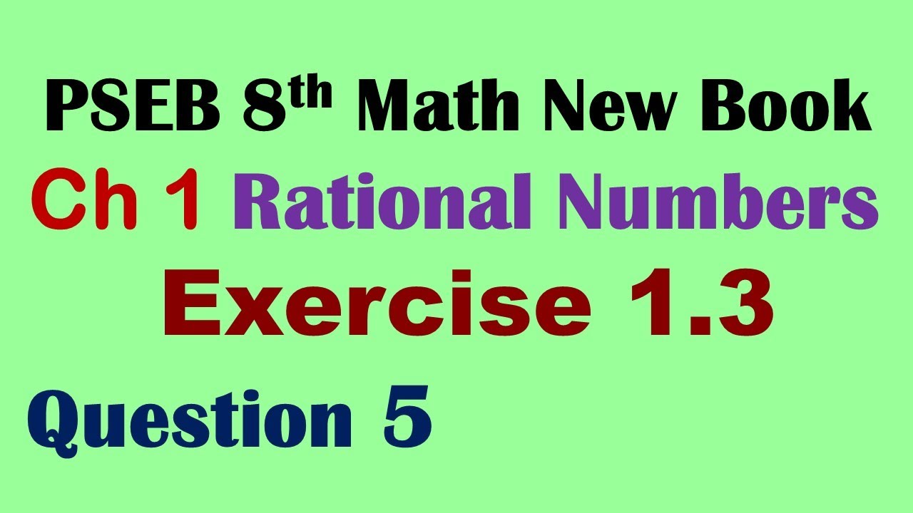 8th Math (New Book) Chapter 1 Rational Numbers Exercise 1.3 Question 5 ...