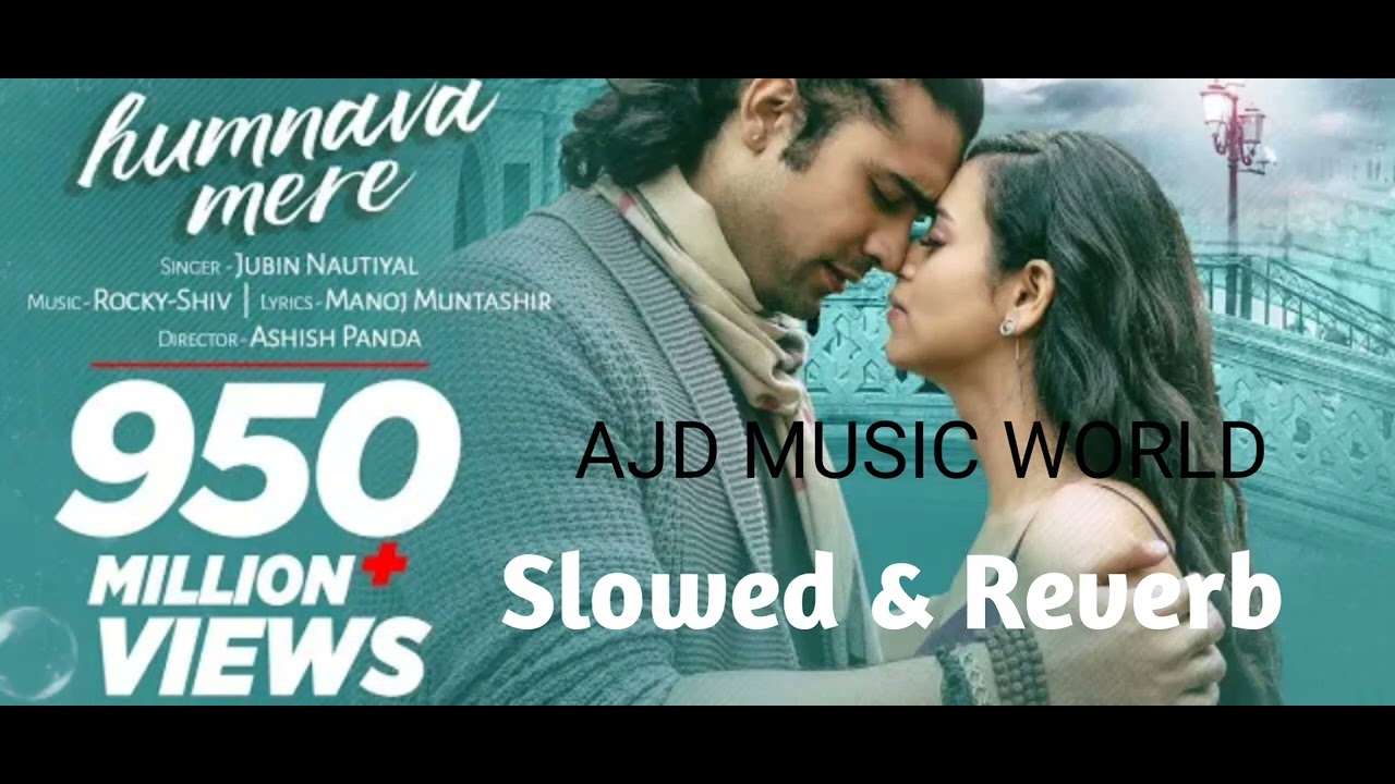 Humnava Mere [Slowed+Reverb] Song Lyrics | Jubin Nautiyal #trending ...