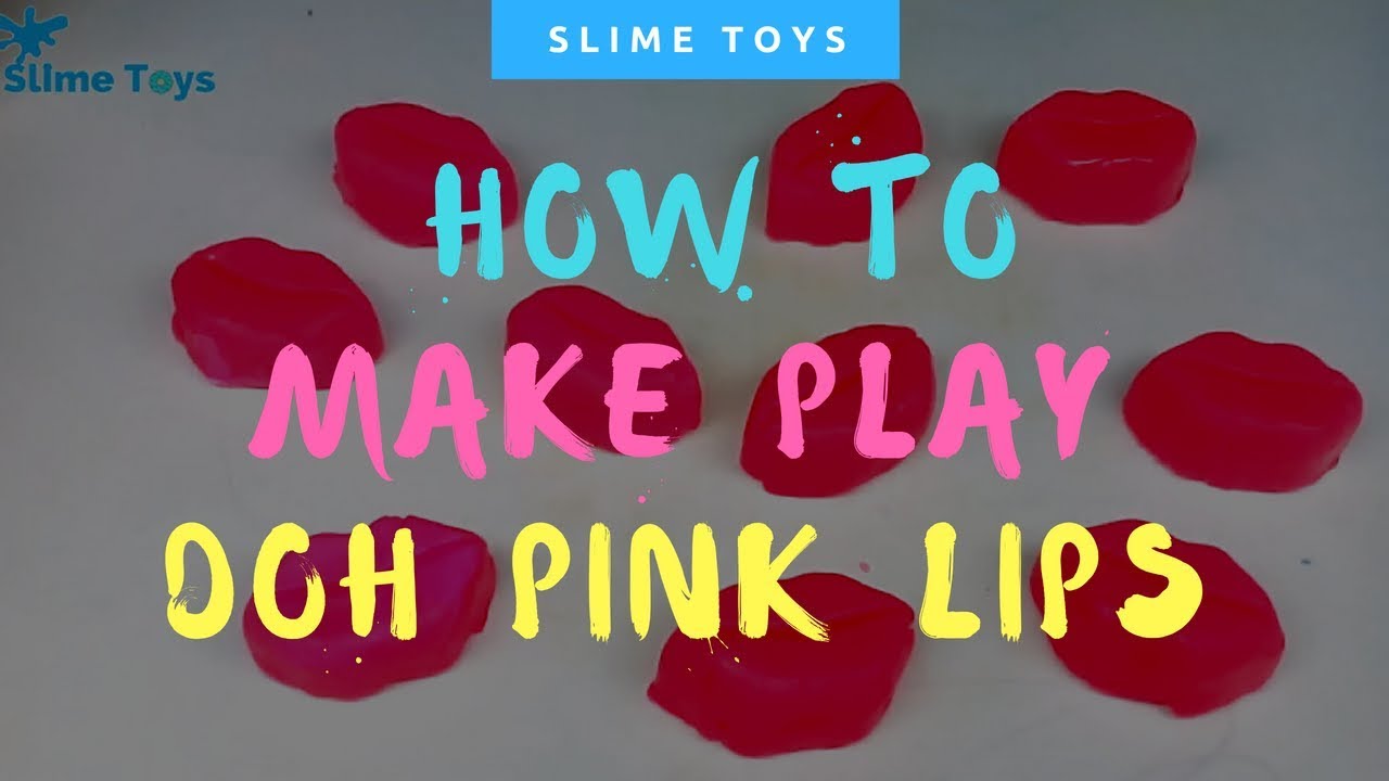 How to make Play Doh Pink Lips - YouTube