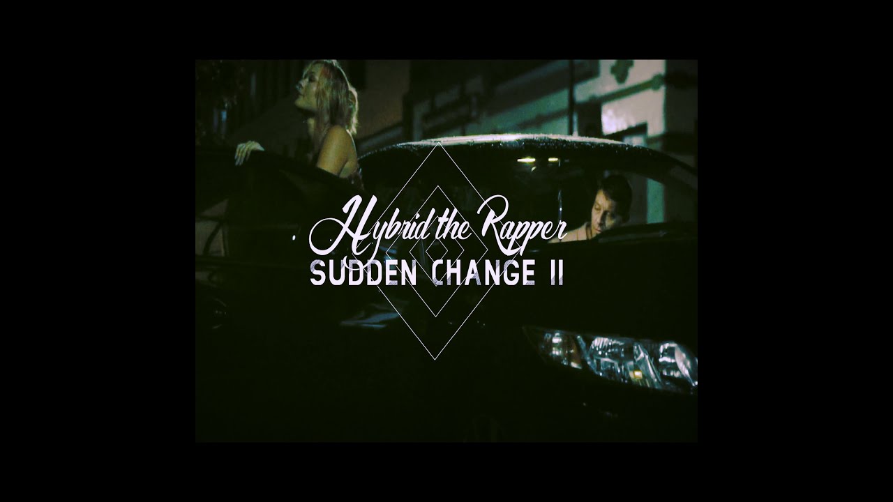 Hybrid the rapper - Sudden Change 2 [Official Video] - YouTube