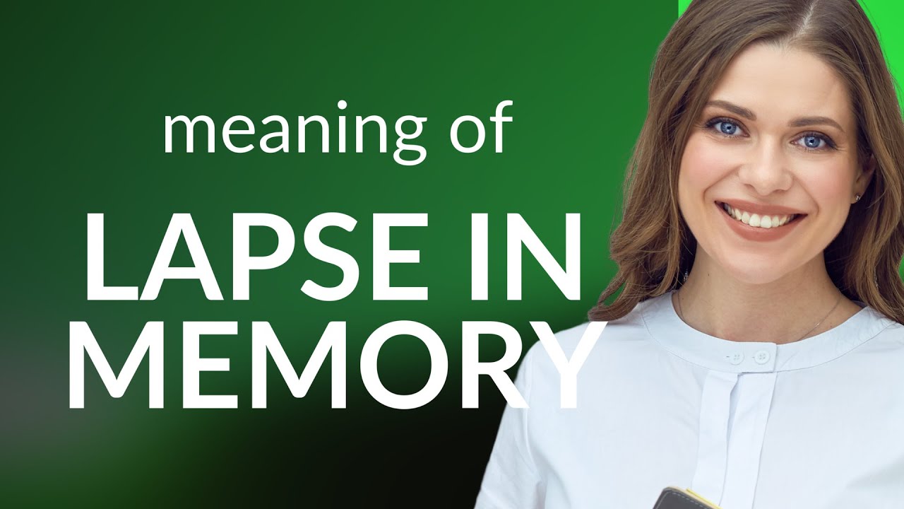 Lapse in Memory: Understanding and Examples - YouTube