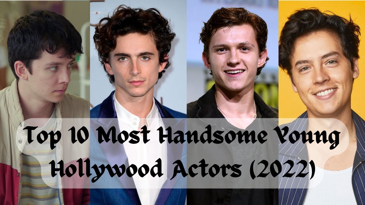 Top 10 Most Handsome Young Hollywood Actors 2022 - YouTube