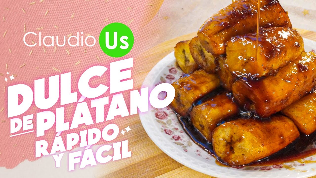 Dulce DE PLATANO - SUPER FÁCIL - Claudio Us - YouTube