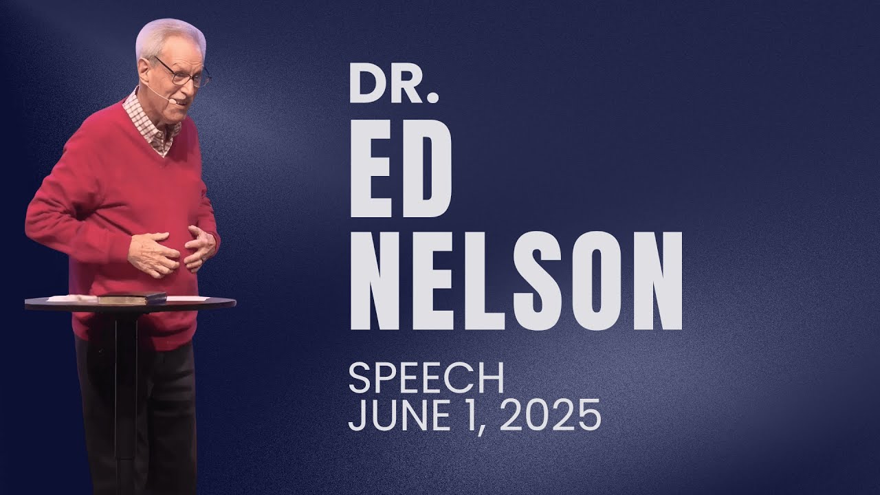Speech | Dr. Ed Nelson | June 1, 2025 - YouTube