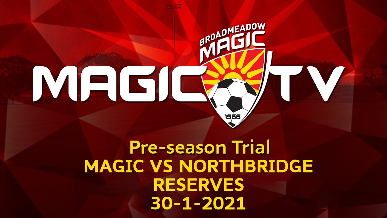 MAGIC-TV: Reserve Grade Broadmeadow Magic FC Vs Northbridge FC 2021 ...