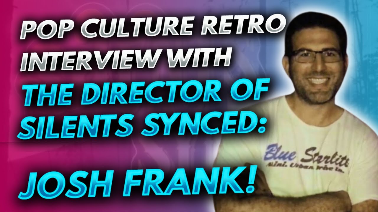 Pop Culture Retro interview with the creator of Silents Synced, Josh ...