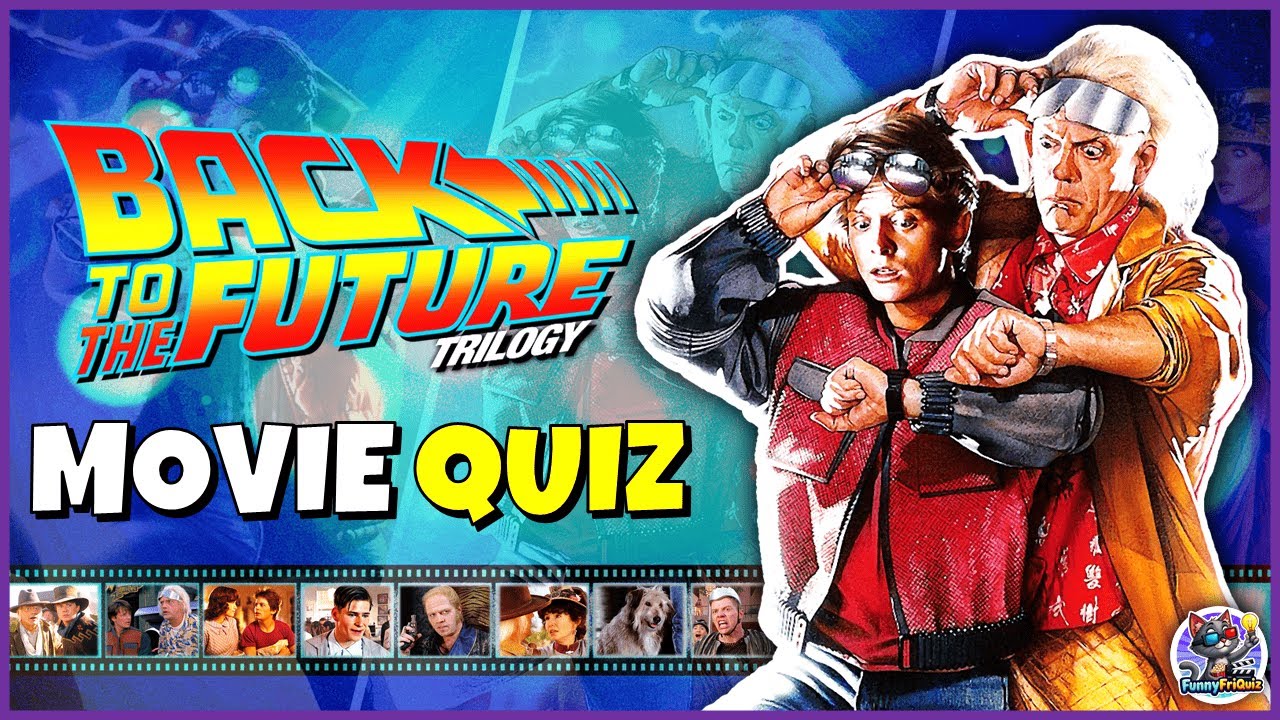 " BACK TO THE FUTURE TRILOGY" - 101 Question Ultimate Movie Quiz" - YouTube
