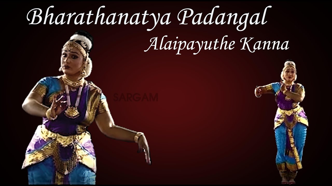 Alaipayuthe Kanna | Bharathanatya Padangal | Classical Dance - YouTube