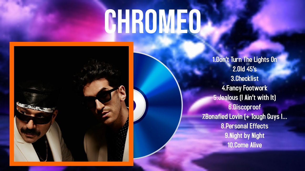 Greatest Hits Chromeo full album 2024 ~ Top Artists To Listen 2024 ...