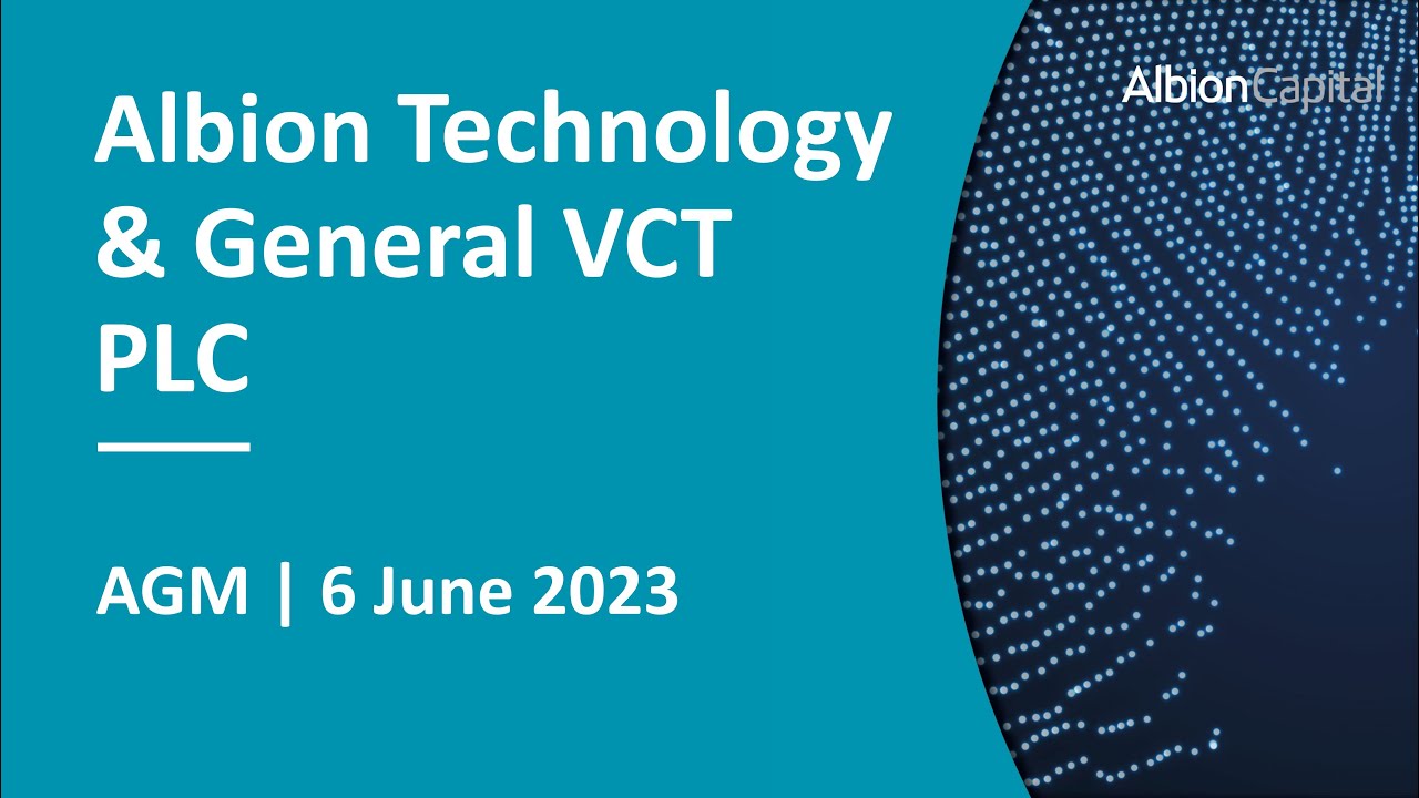 Albion Technology & General VCT PLC AGM - JUNE 2023 - YouTube