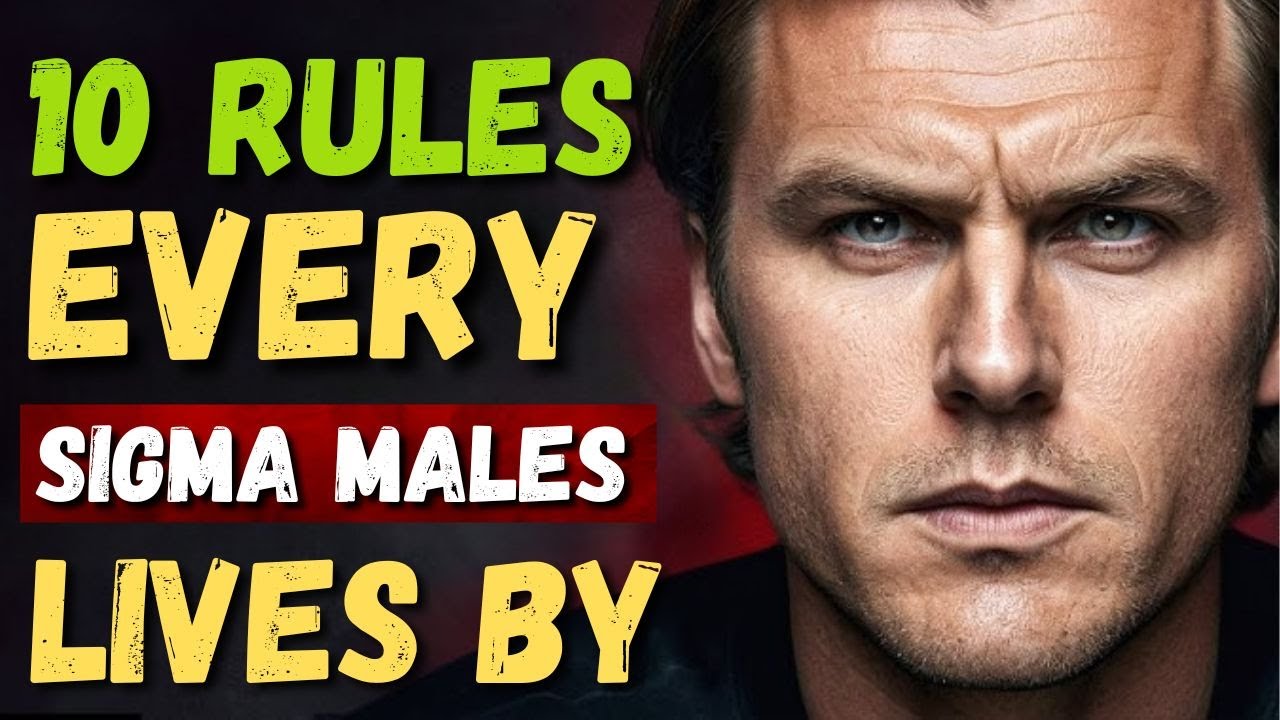 10 Rules EVERY Sigma Male Lives By | The Ultimate Guide to Sigma Male ...