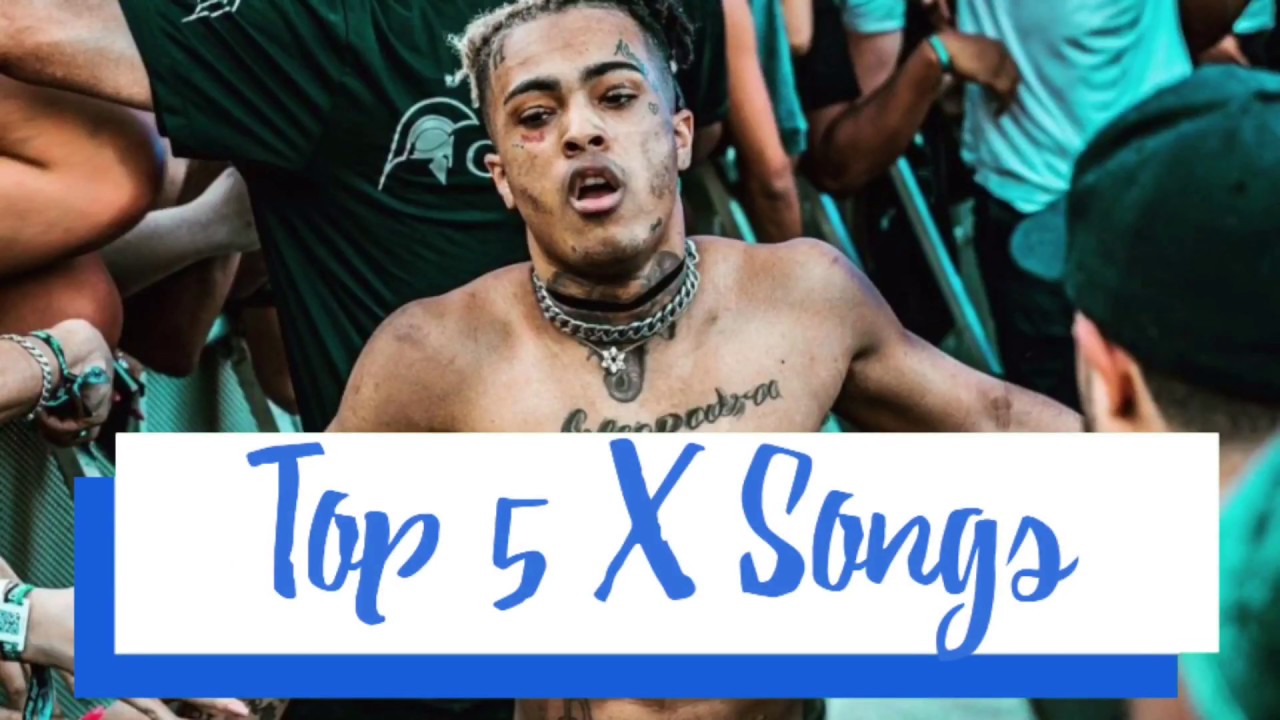 Top 5 Xxtentacion Songs Youtube