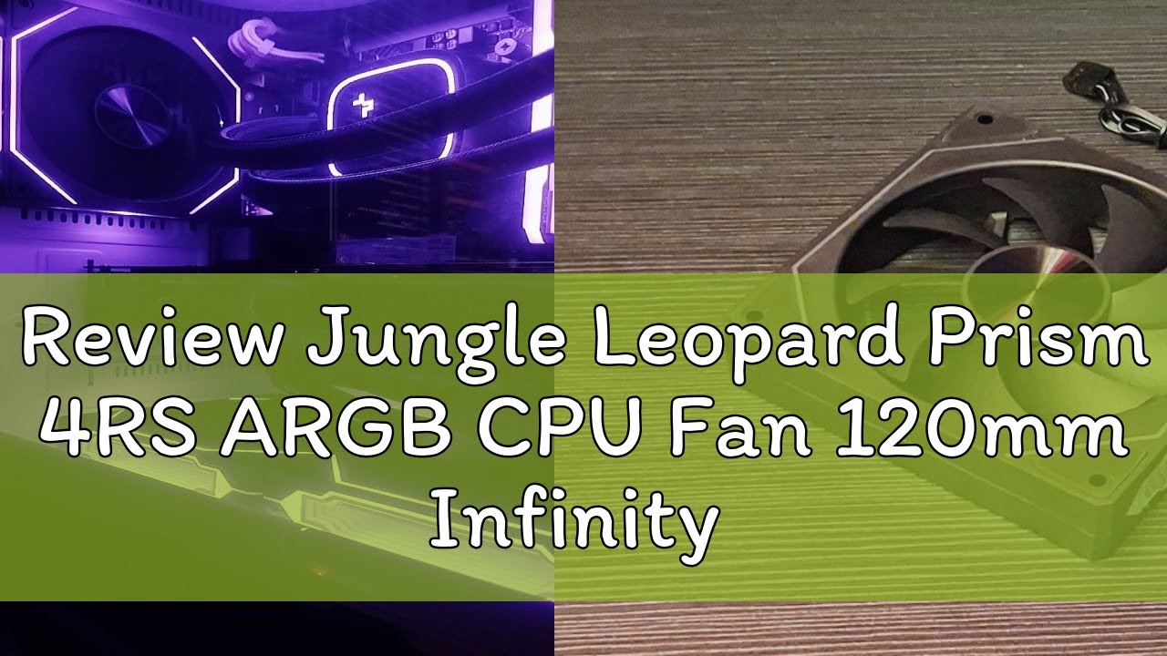 Review Jungle Leopard Prism 4RS ARGB CPU Fan 120mm Infinity Mirror PC ...