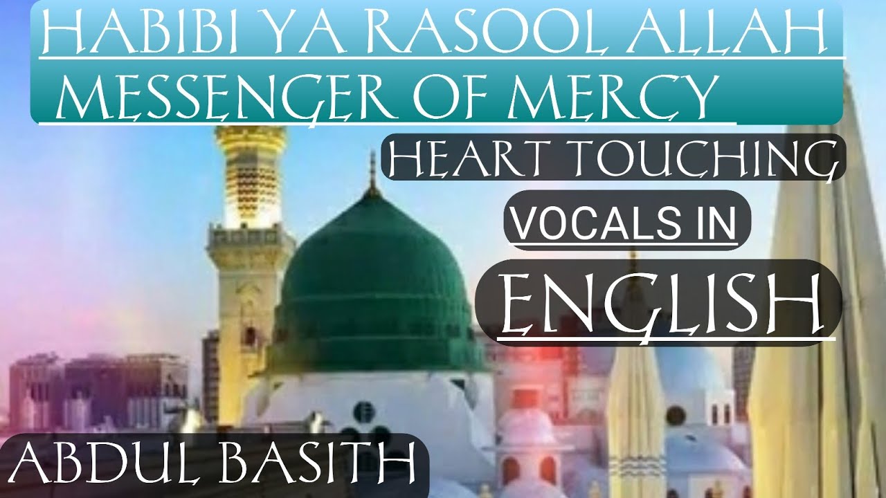 Habibi ya Rasool Allah (ABDUL BASITH OFFICIAL) English version - YouTube