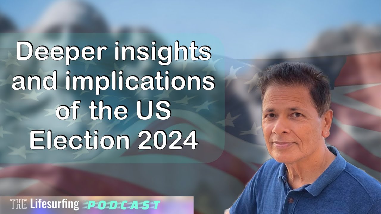 Deeper insights and implications of the US Election 2024 - YouTube