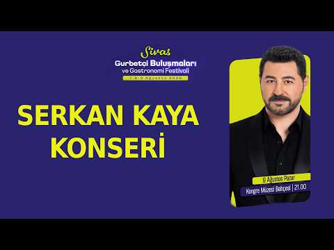 📡 #CanlıYayın - Sivas Gurbetçi Buluşmaları ve Gastronomi Festivali - Serkan Kaya Konseri