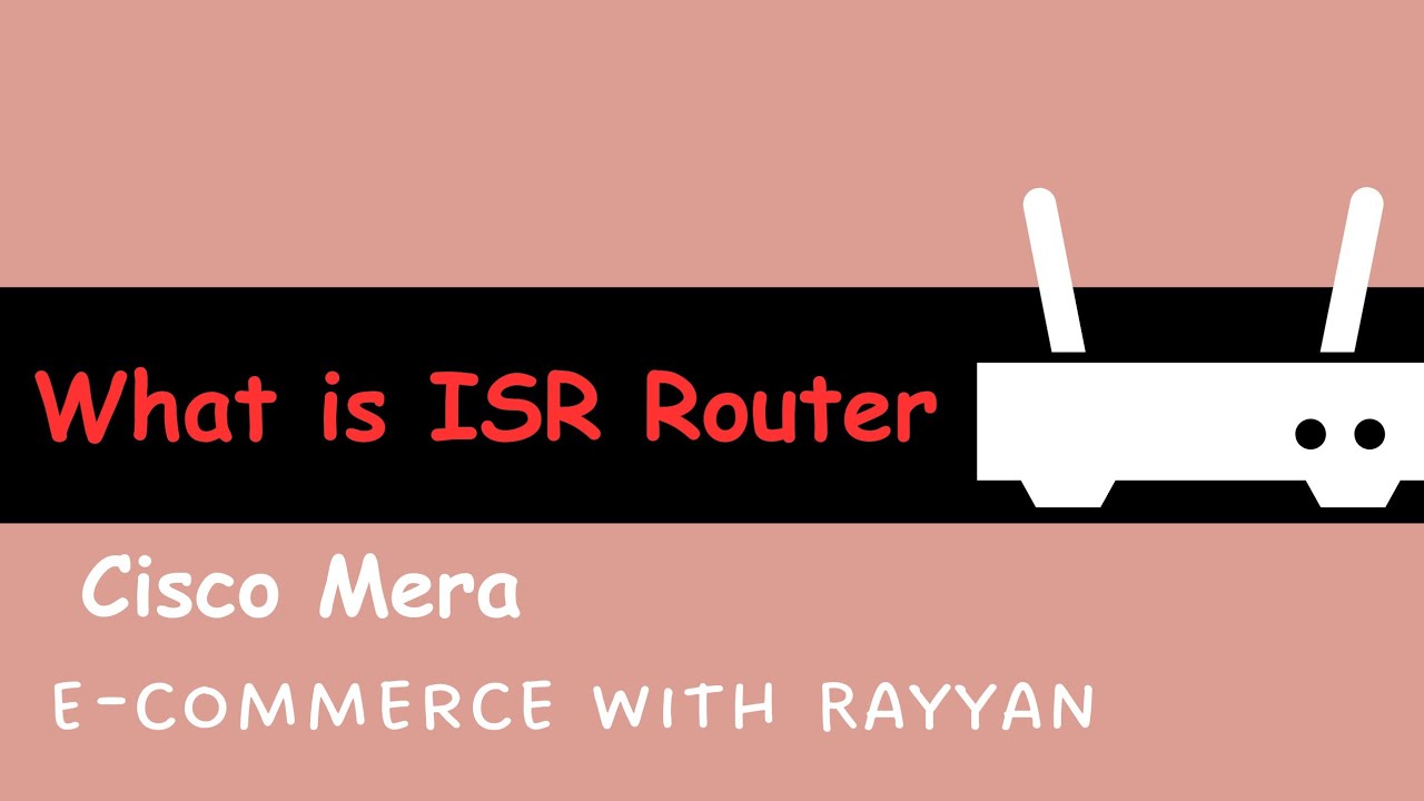 What is ISR Router ? | Cisco Meraki | E-commerce with Rayyan. - YouTube