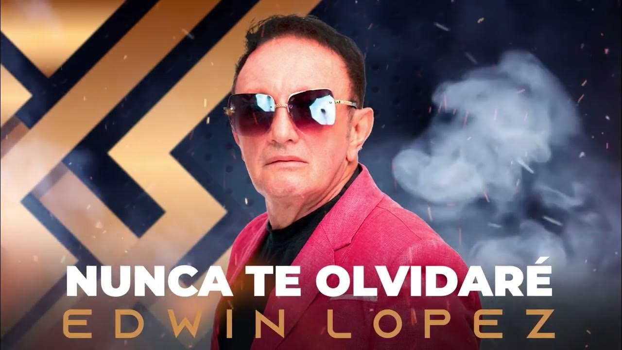 Edwin López (Lyrics Oficial) - YouTube