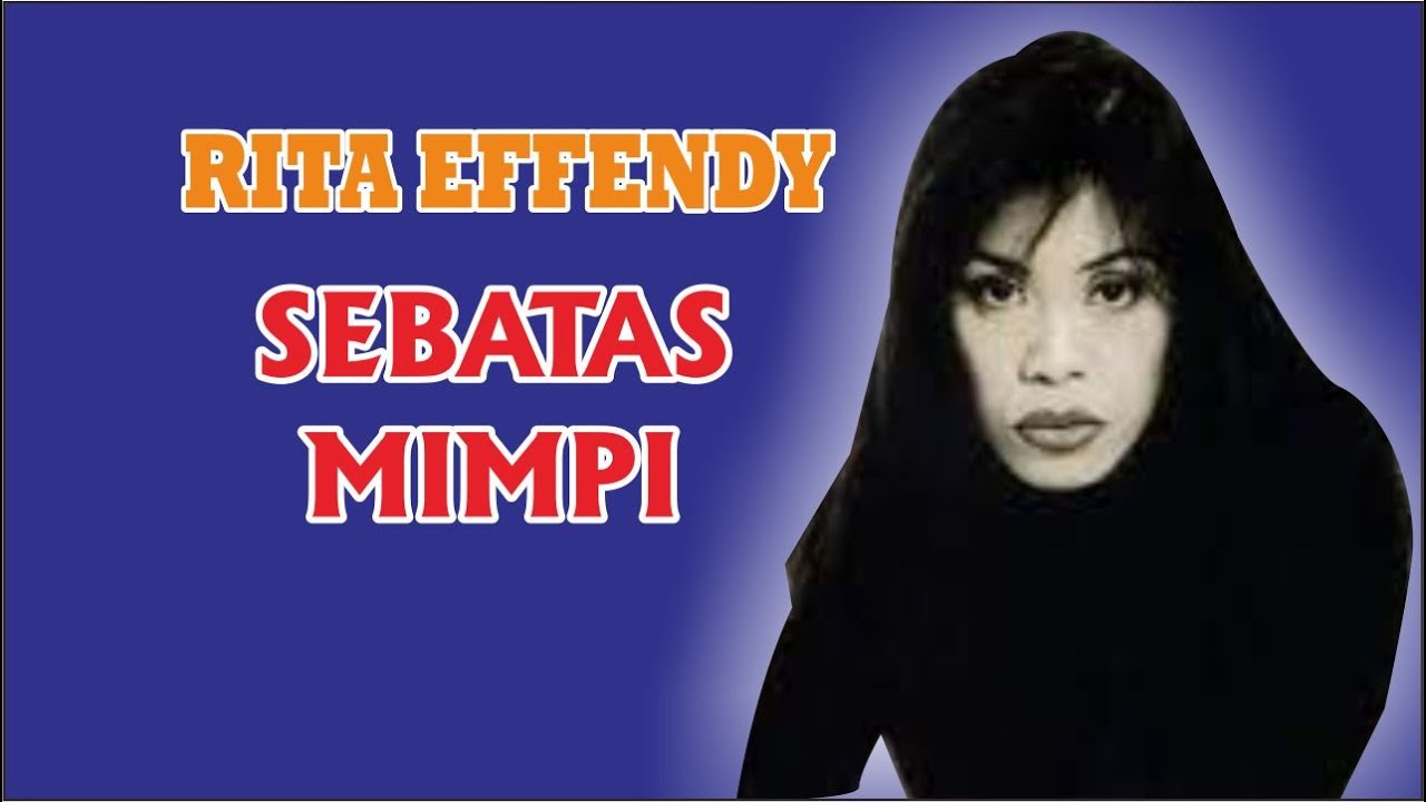 lagu kenangan RITA EFFENDI, sebatas mimpi (lirik) - YouTube