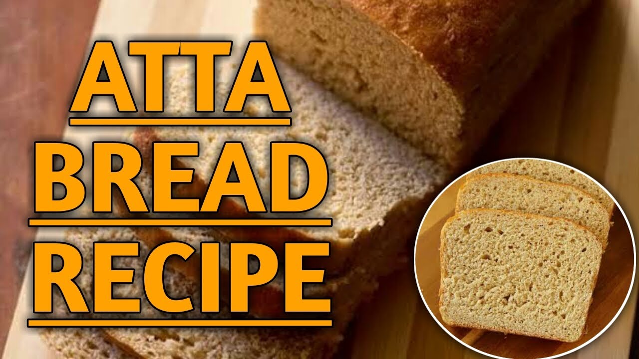 Atta Bread Recipe|How To Make Atta Bread - YouTube