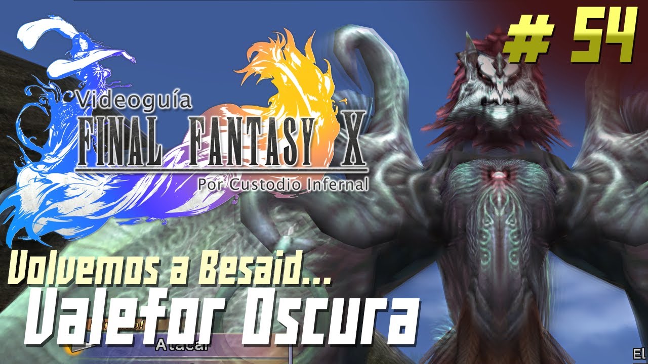 Guía Final Fantasy X | Parte 54: Valefor Oscura - YouTube