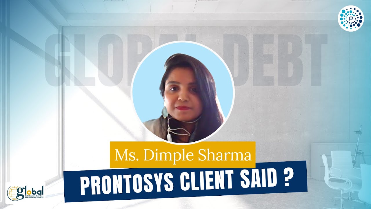 | PRONTOSYS CLIENT TESTIMONIAL | MEET MS. DIMPLE SHARMA FROM UAE [DEBT ...