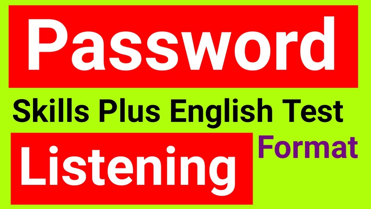 The Password Skills Plus Listening + format of the Password Listening ...
