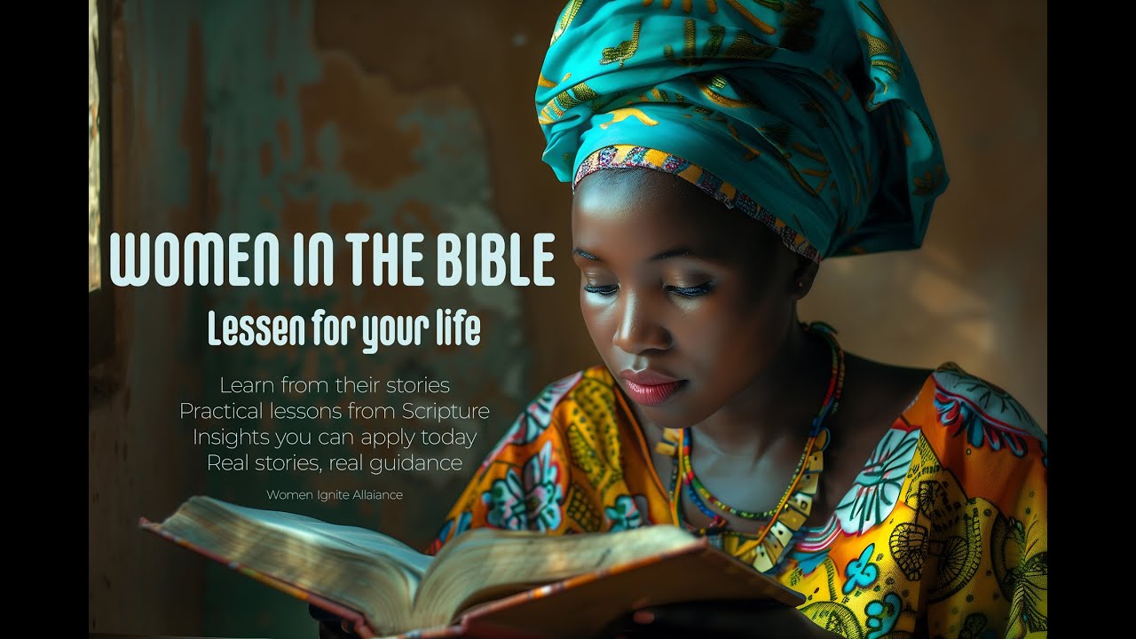 Women in the Bible, lessons for your life from Women Ignite Alliance ...