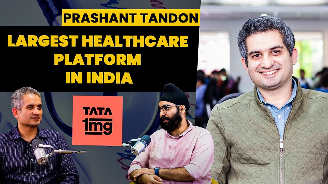 Building the Largest Healthcare Platform in India ft. Prashant Tandon ...