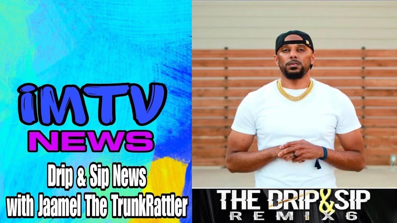 IMTV News - Drip & Sip News with Jaamel The TrunkRattler! - YouTube