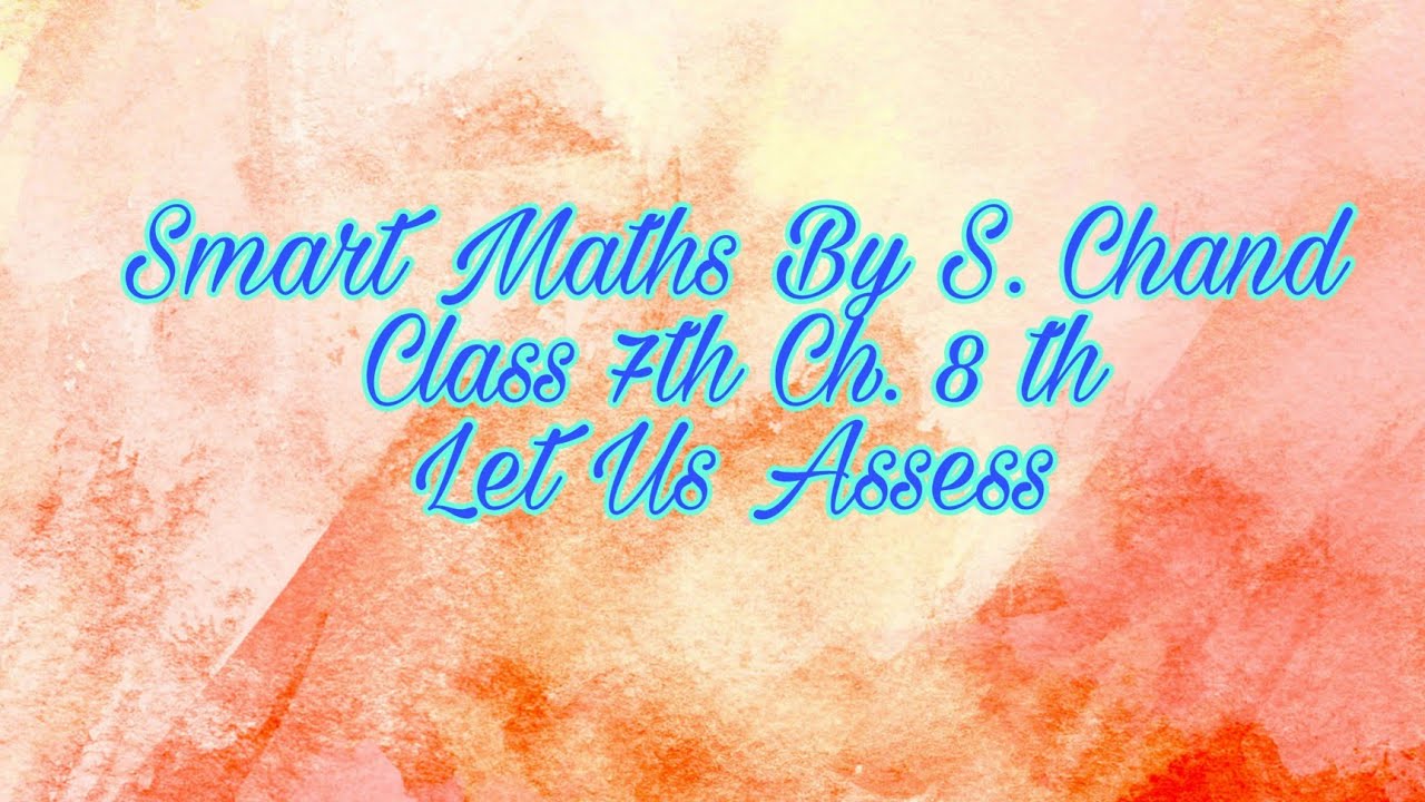 Smart Maths by S . Chand | Class 7th ch 8 Let us Assess | RADIANT ...