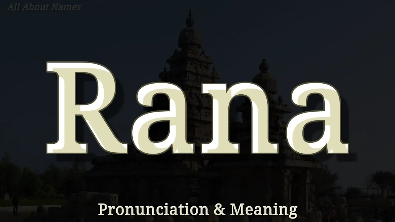 Rana: Pronunciation and Meaning - YouTube