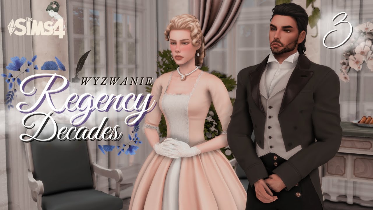 Odc.3 REGENCY DECADES CHALLENGE - The Sims 4 - Wyzwanie Dziesięcioleci ...