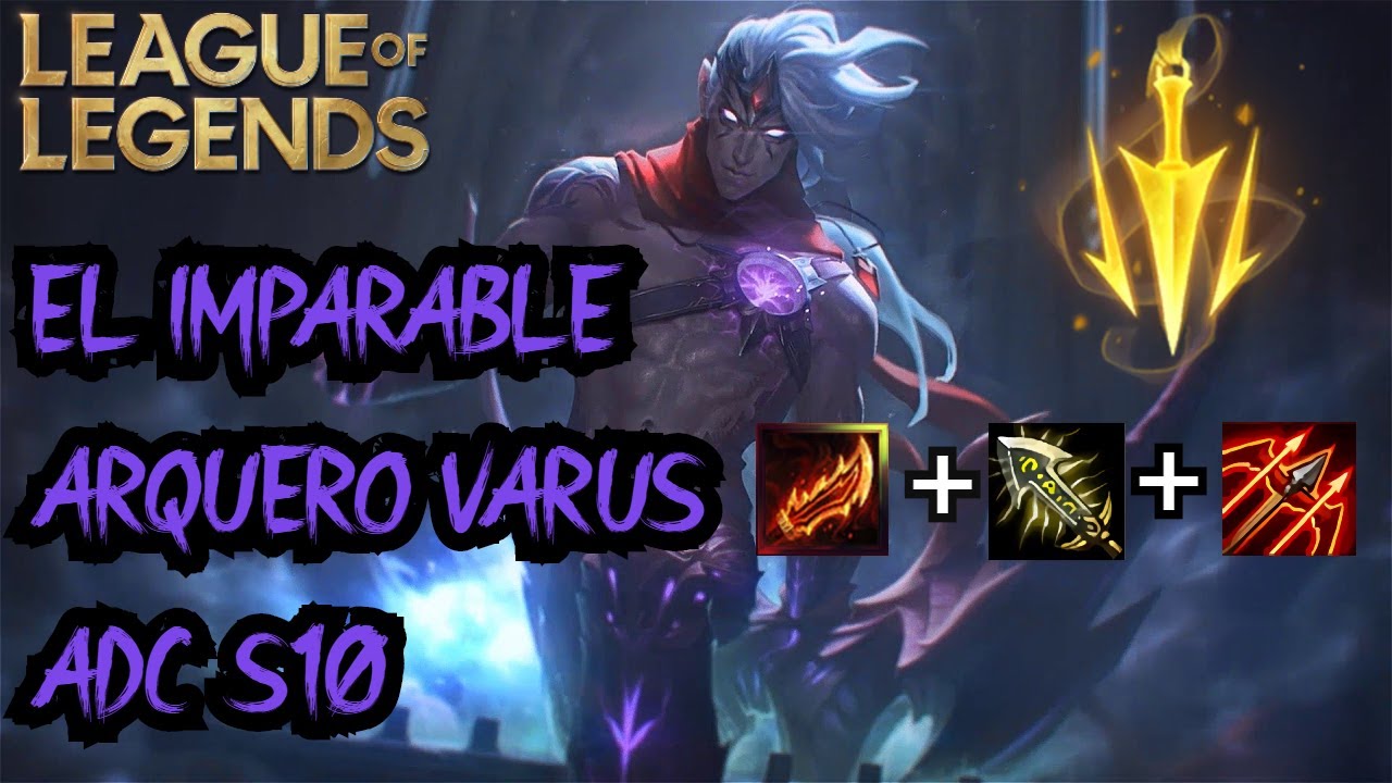 GUÍA DE VARUS ADC S10!!! | RUNAS, BUILD, COMBOS Y MAS - YouTube