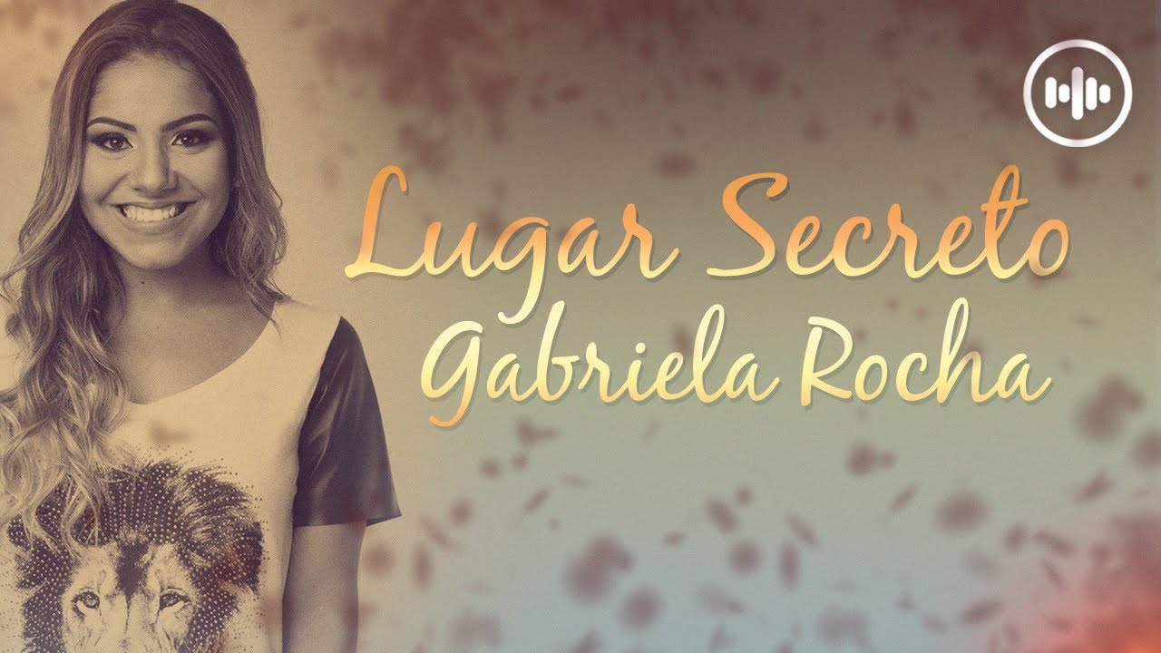 Gabriela Rocha - Lugar Secreto (COM LETRA) | Gospel Hits - YouTube