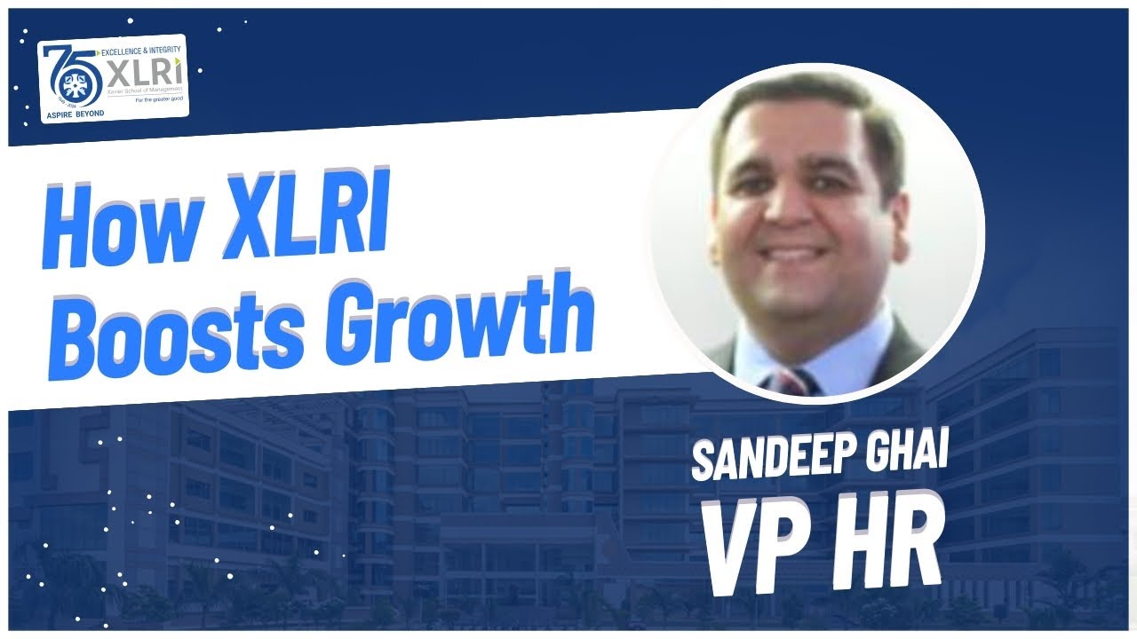 Unlocking Growth Through XLRI’s PGDM HRM Program: Insights from Sandeep Ghai - YouTube