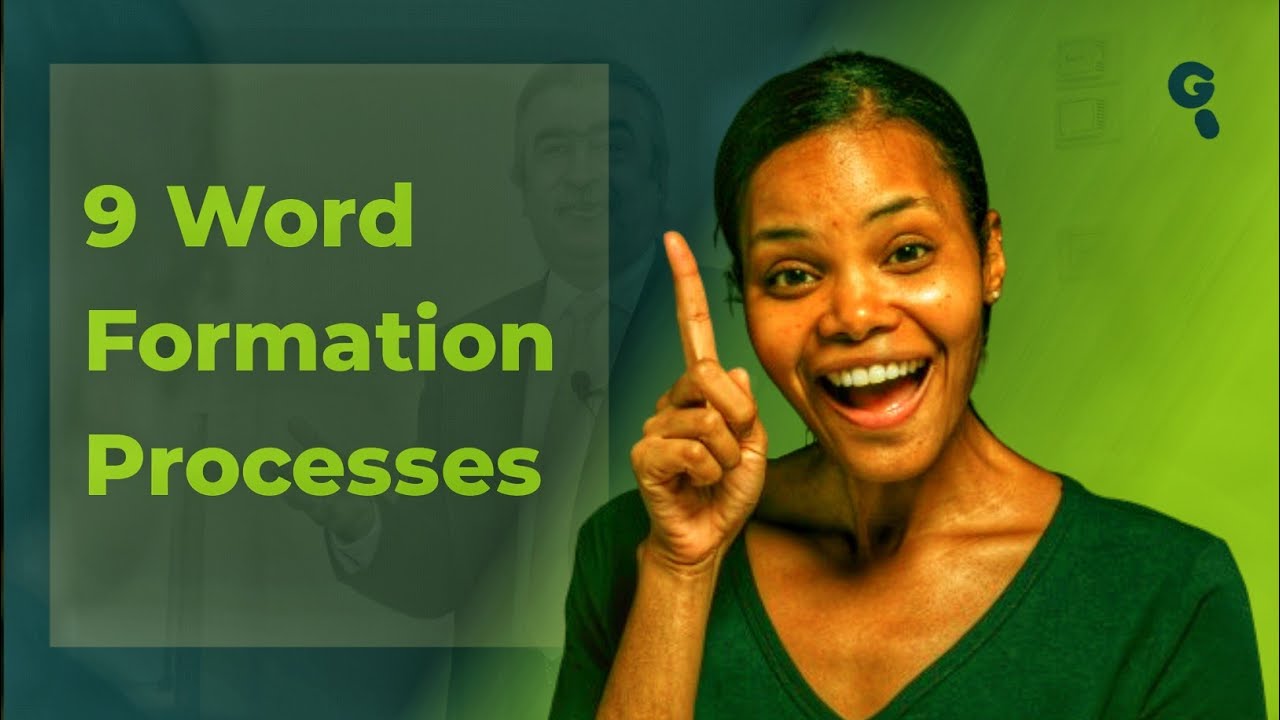 Understanding Word Formation Processes in Morphology | 9 Word Formation Processes - YouTube