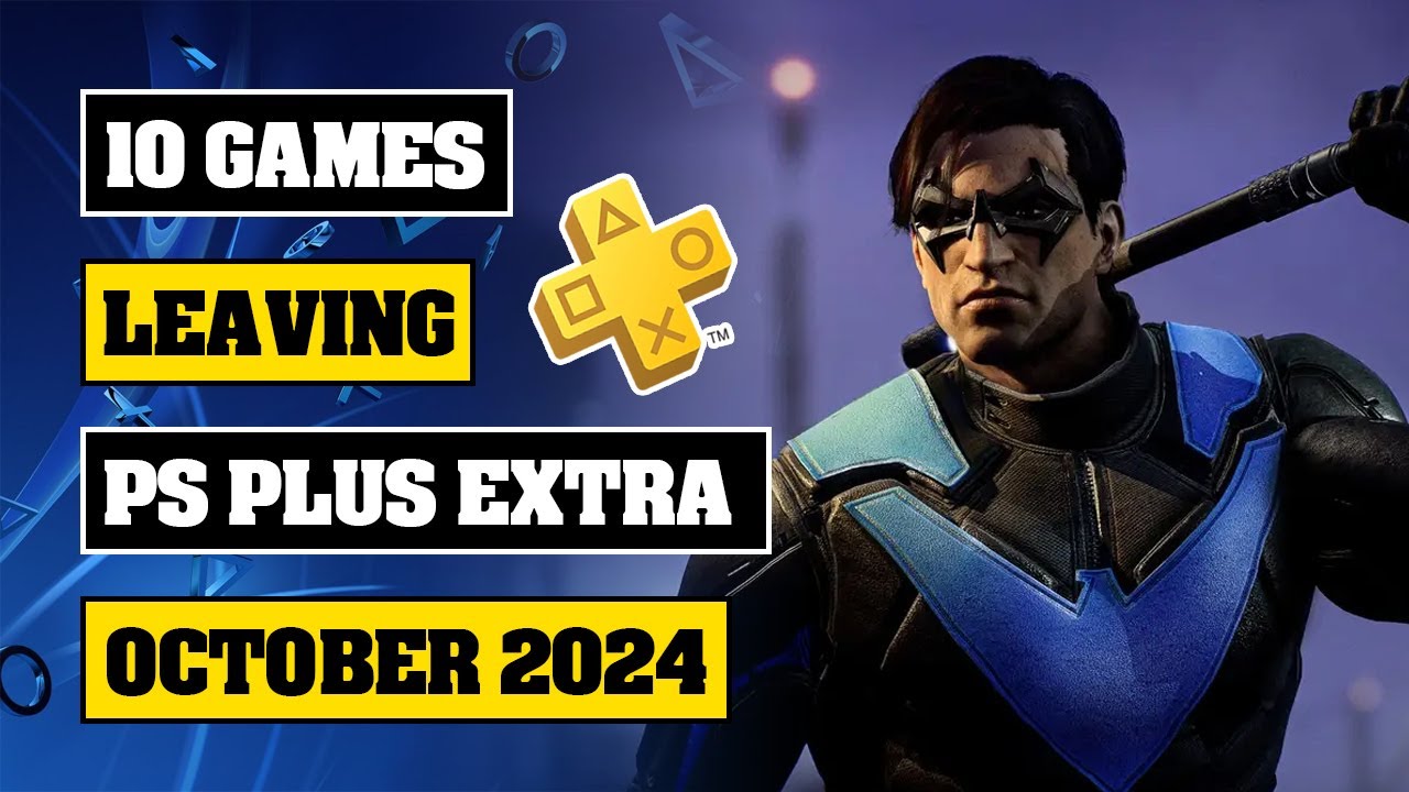 10 Games Leaving PS Plus Extra In October 2024 | GamingByte - YouTube