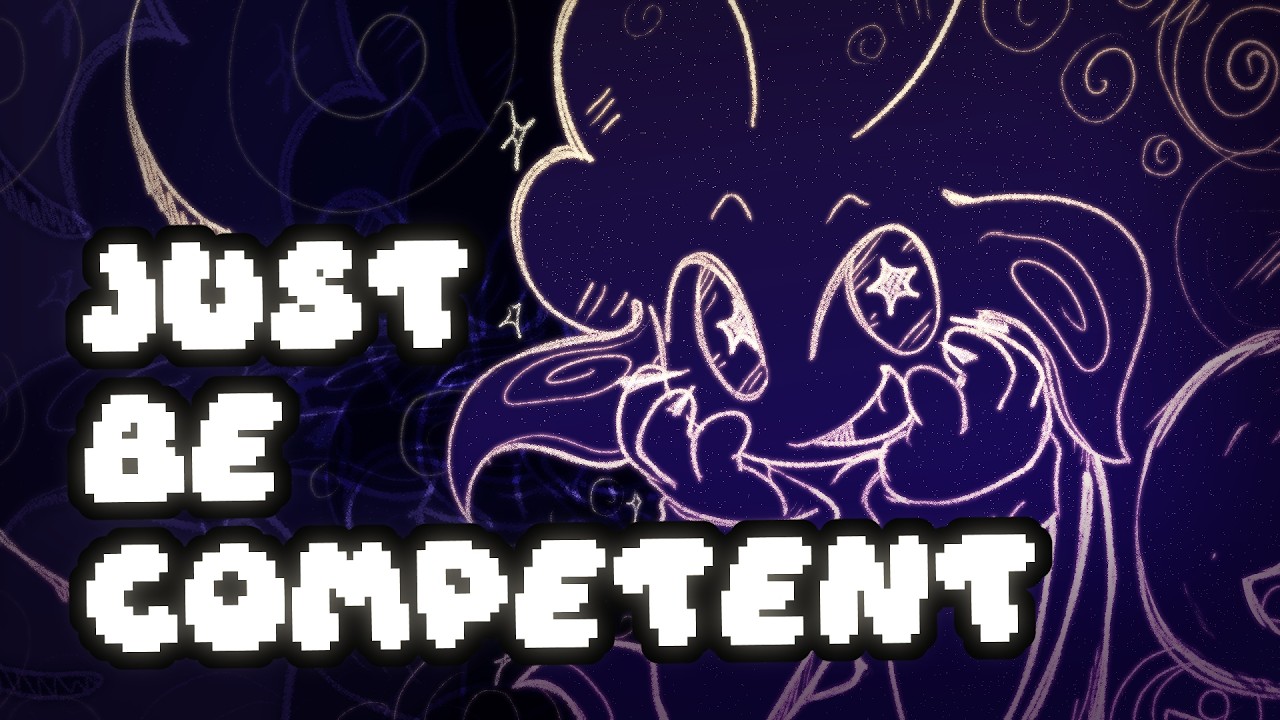 Just Be Competent || - YouTube