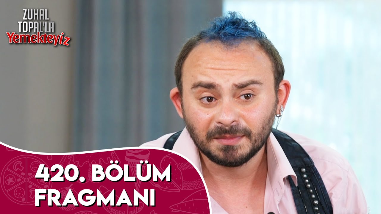 Zuhal Topal'la Yemekteyiz 420. Bölüm Fragmanı - YouTube