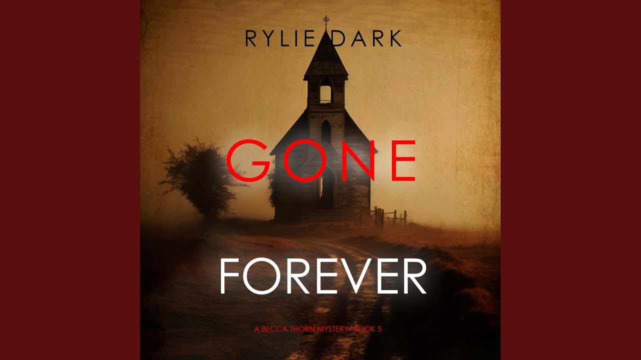 Chapter 152 - Gone Forever (A Becca Thorn Fbi Suspense Thriller—Book 5 ...