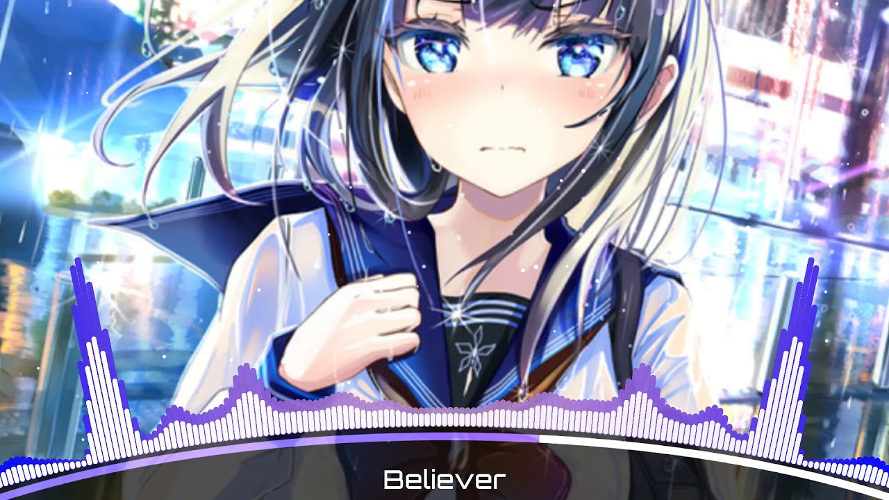Nightcore - Believer - YouTube