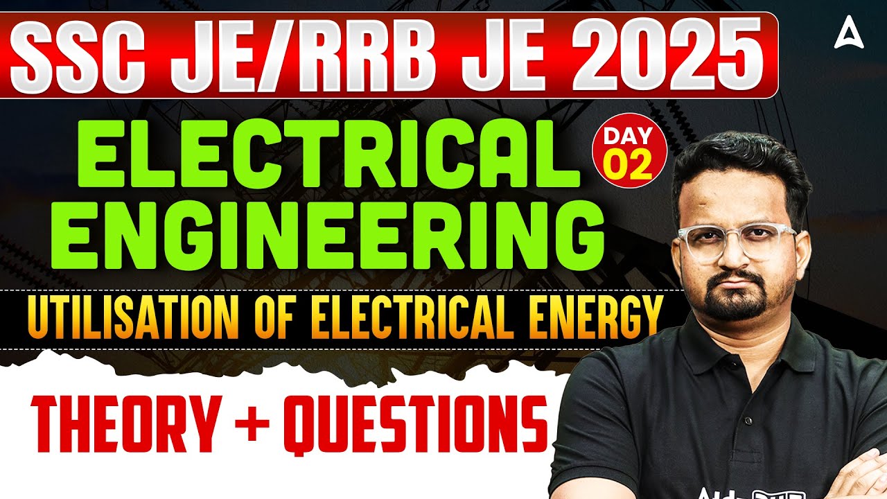 SSC JE/RRB JE 2025 🔥 Electrical Engineering | Utilisation of Electrical ...