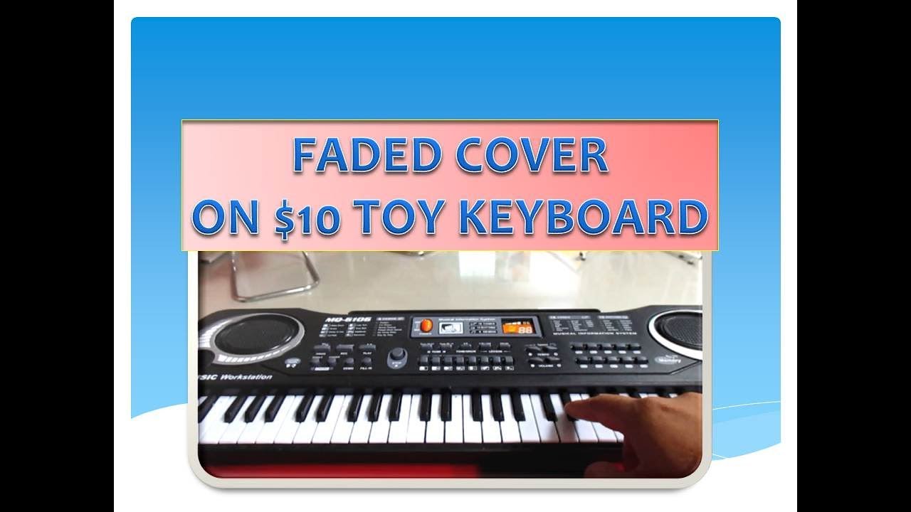 Faded Cover On $10 Keyboard - YouTube
