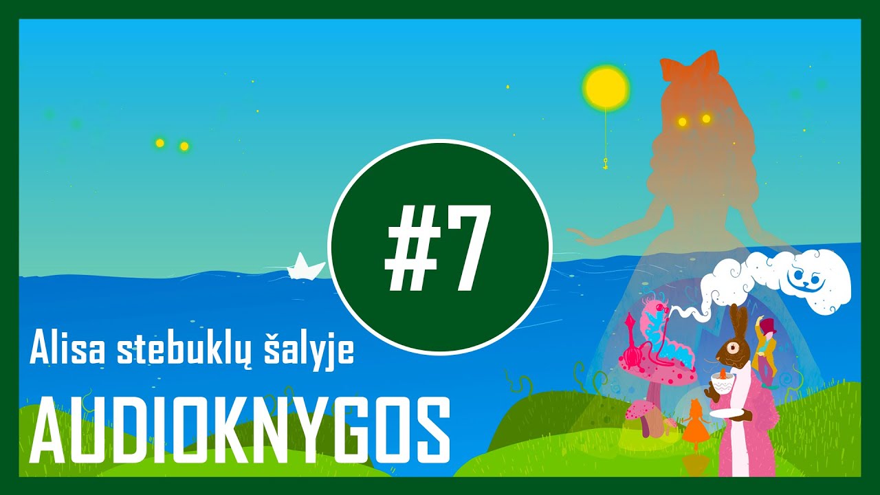 Lewis Carroll ALISA STEBUKLŲ ŠALYJE #7 skaito Emilis Pavilionis | JMDT ...