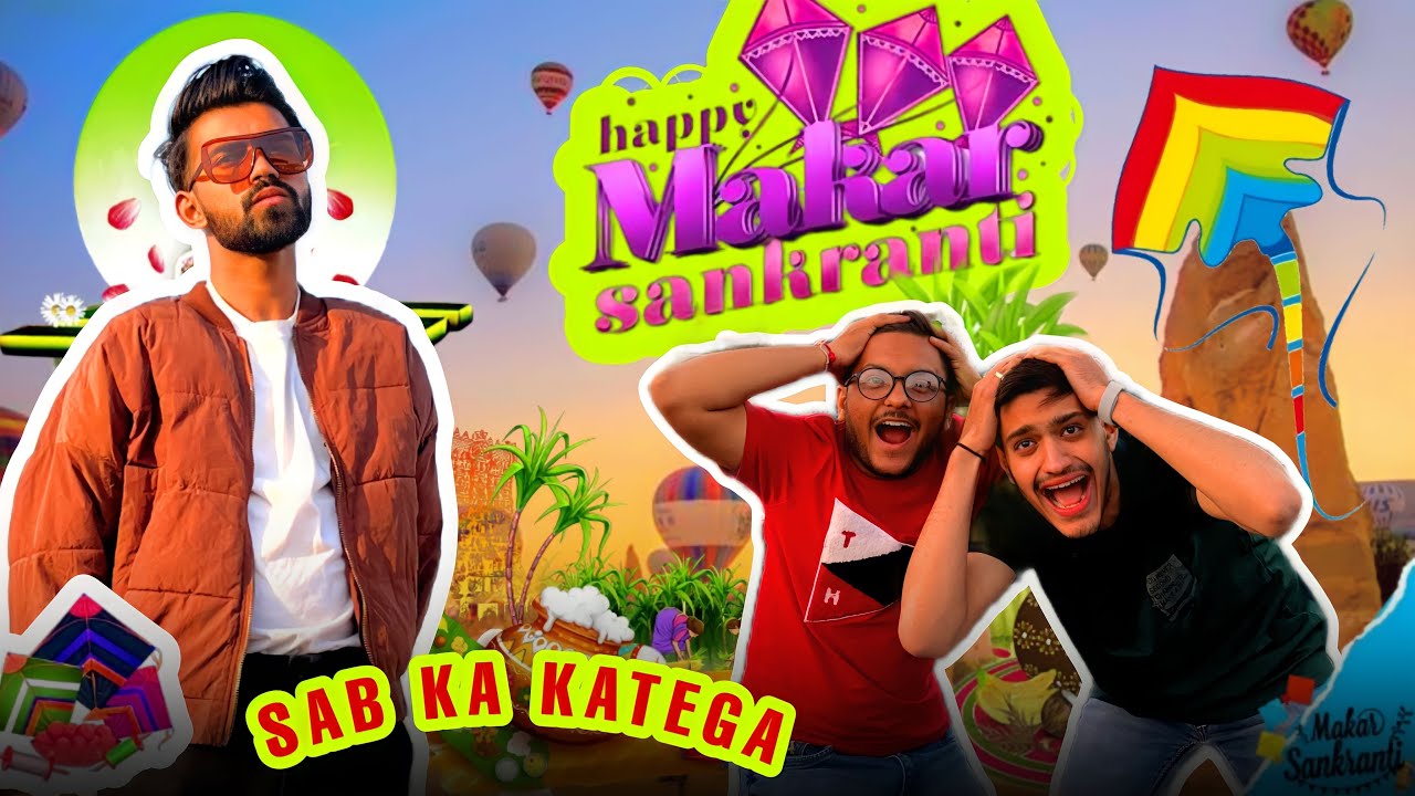 MAKAR SANKRANTI | AAJ SAB KA KATEGA | VLOG-255 | - YouTube