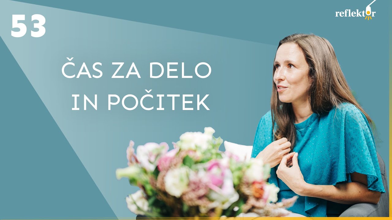 Oddaja Reflektor | Čas za delo in čas za počitek | Darja Ovsenik - YouTube