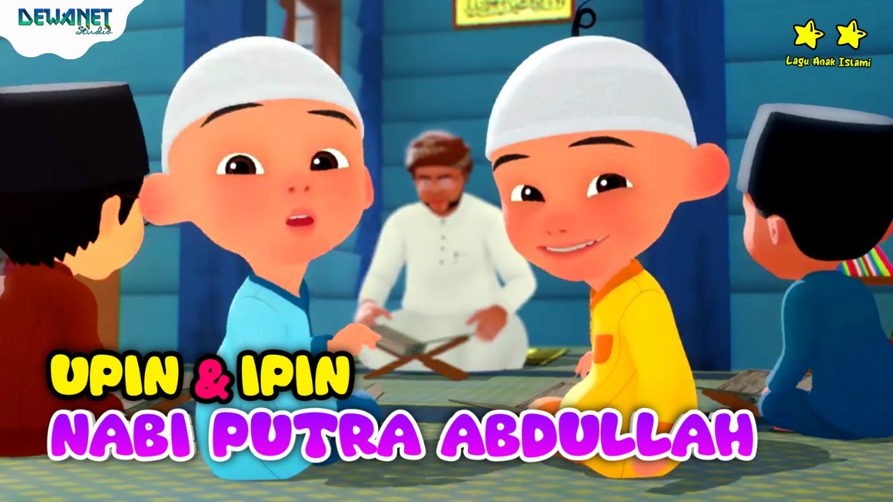 Nabi putra abdullah nabiyullah muhammad ( Upin ipin ) - YouTube