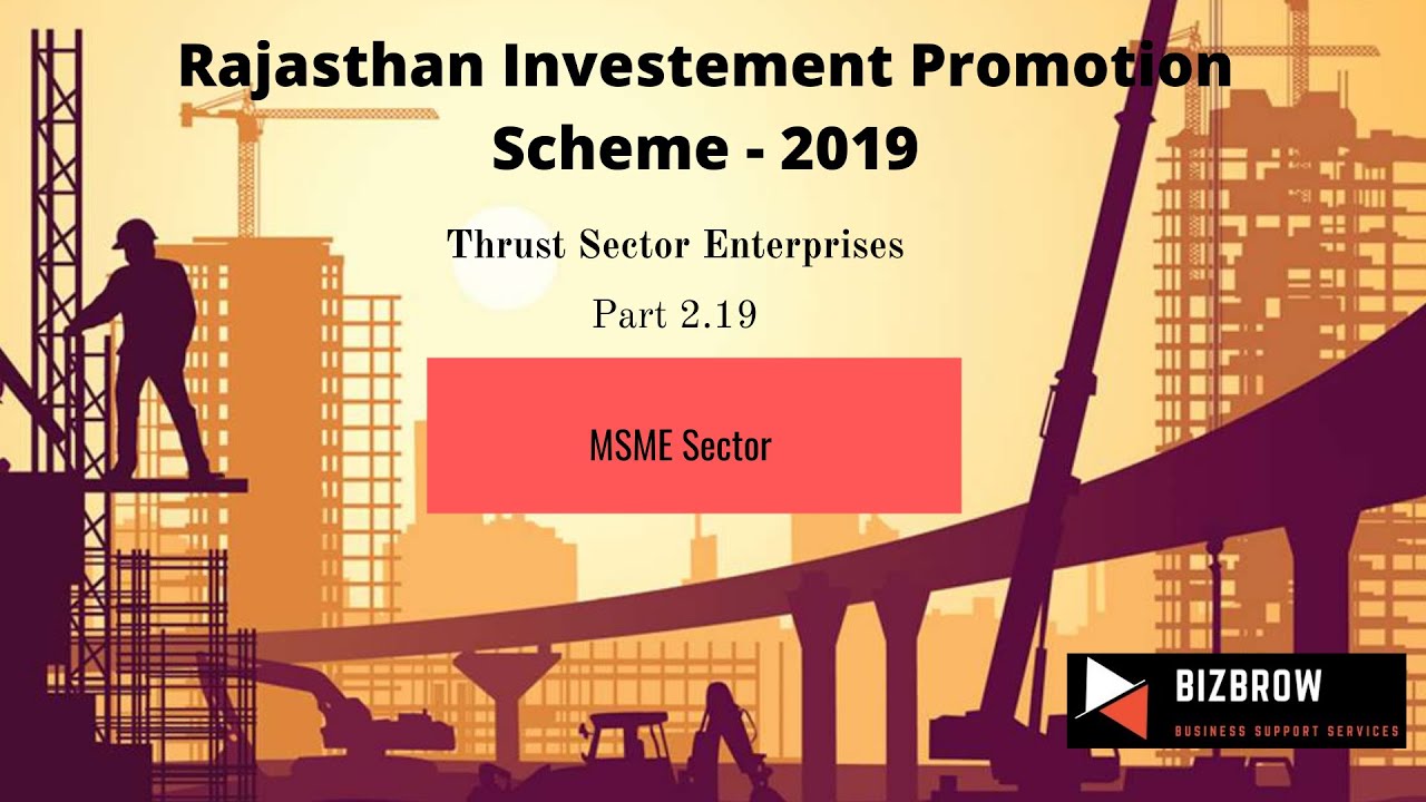Rajasthan Investment Promotion Scheme 2019 : Part 2.19 : MSME Sector ...